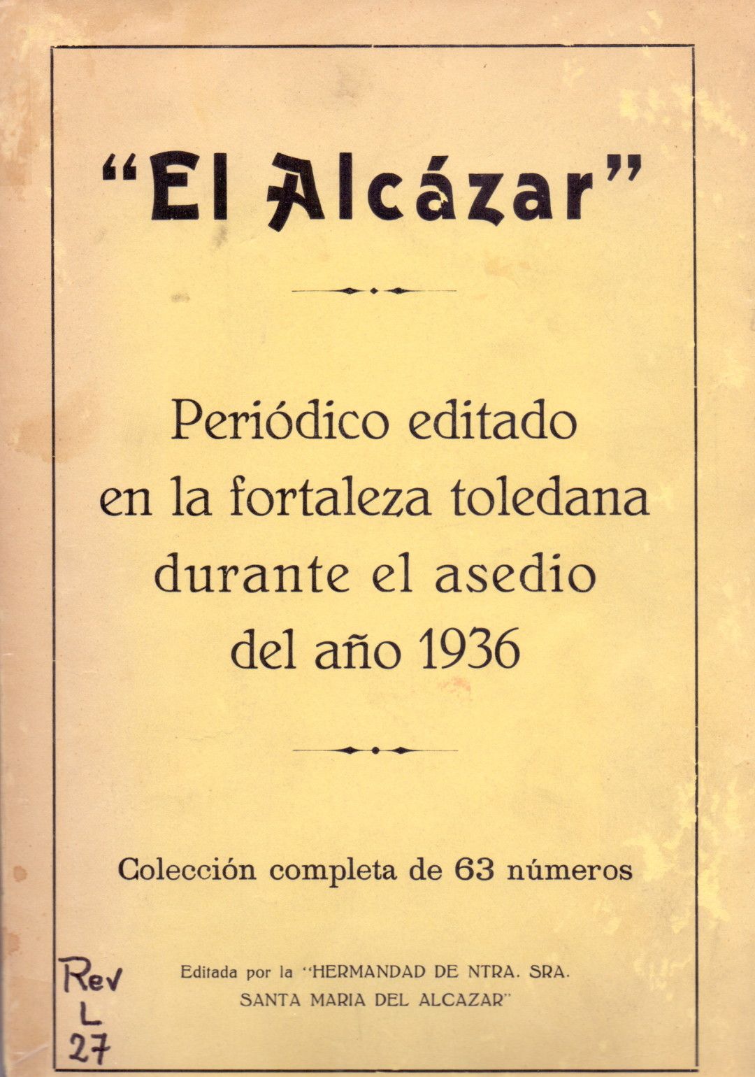 La Batalla de Toledo. El Alcázar no se rinde. Parte II - rutasbelicas.com
